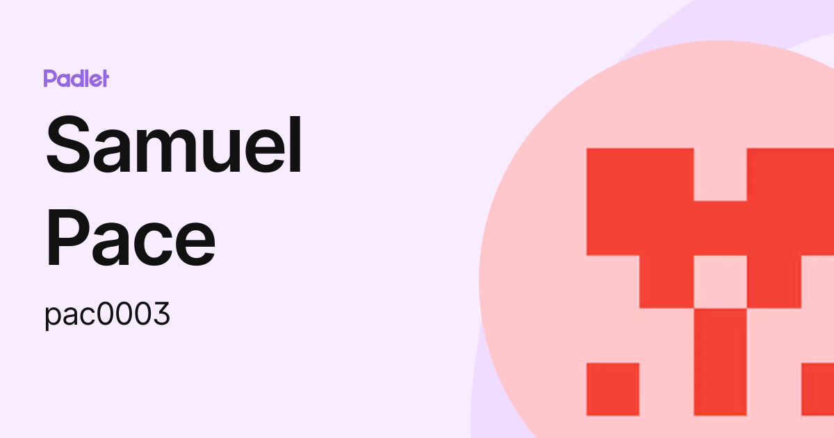 Samuel Pace (pac0003) profile | Padlet