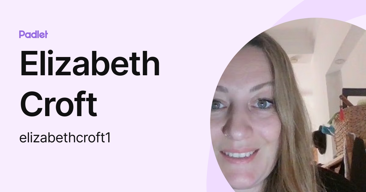 Elizabeth Croft (elizabethcroft1) profile | Padlet