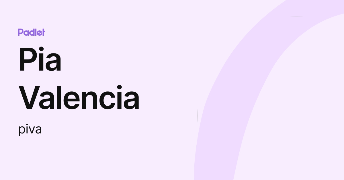 Pia Valencia (piva) profile | Padlet