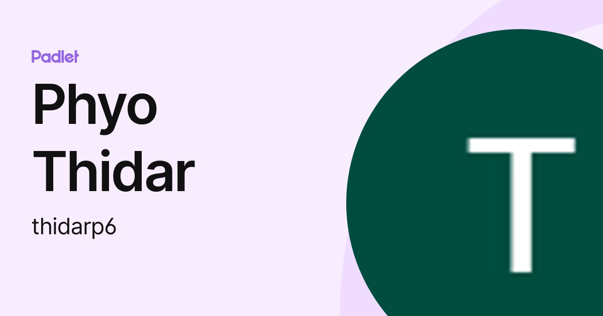 Phyo Thidar (thidarp6) profile | Padlet