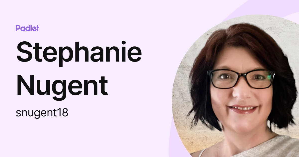 Stephanie Nugent (snugent18) profile | Padlet