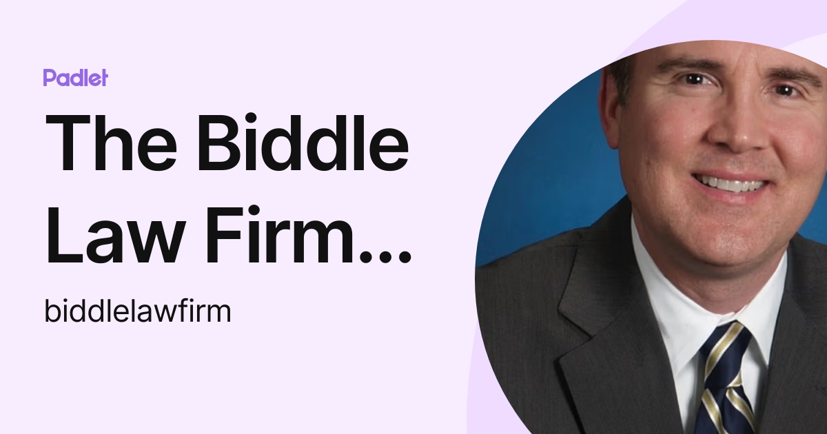 The Biddle Law Firm, P.C. (biddlelawfirm) profile | Padlet