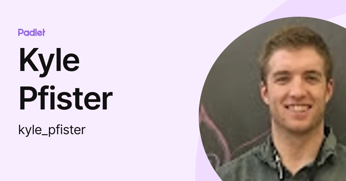 Kyle Pfister (kyle_pfister) profile | Padlet
