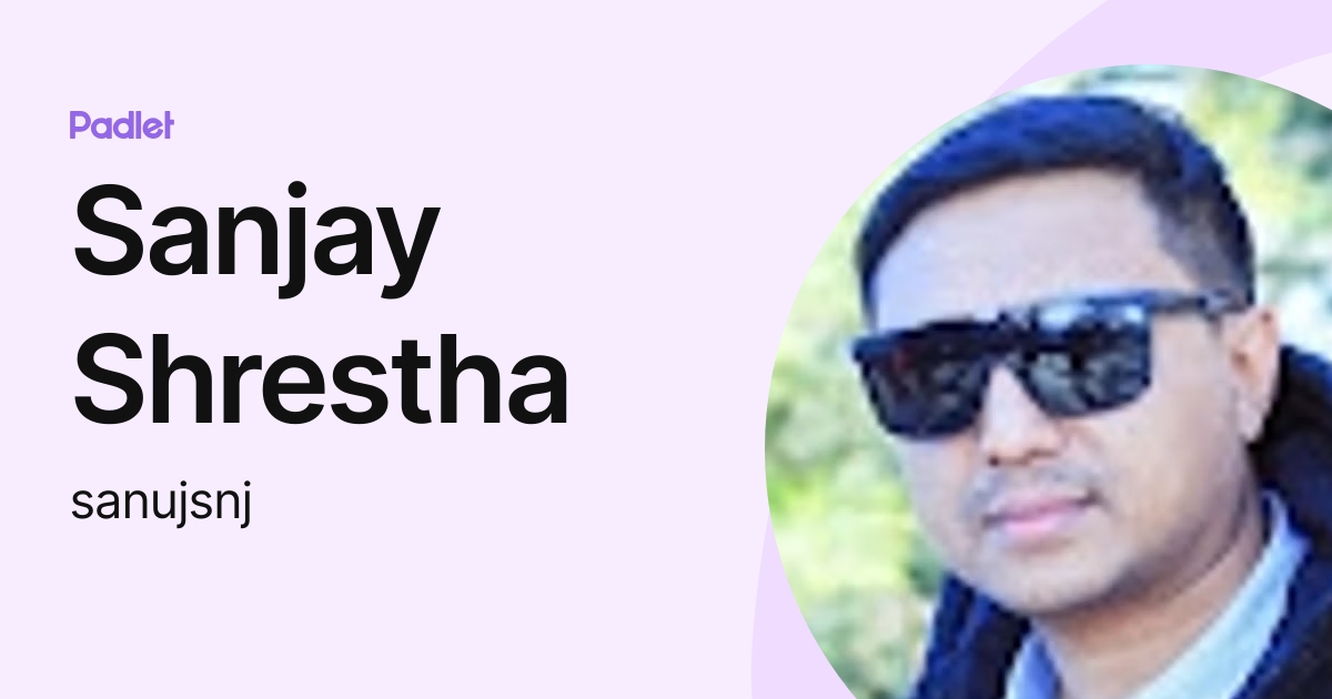 Sanjay Shrestha (sanujsnj) profile | Padlet