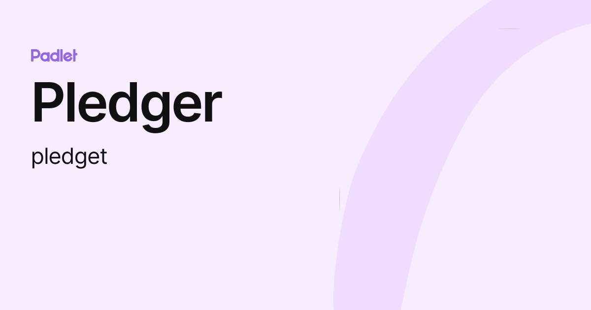 Pledger (pledget) profile | Padlet