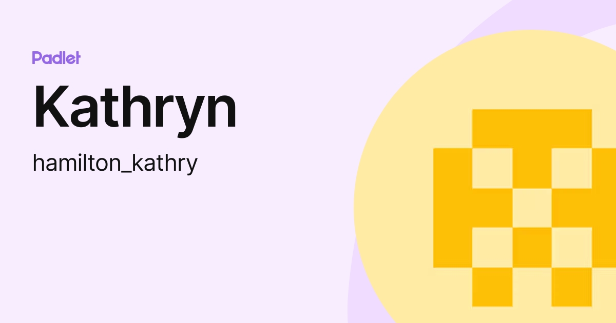Kathryn Hamilton Kathry Profile Padlet