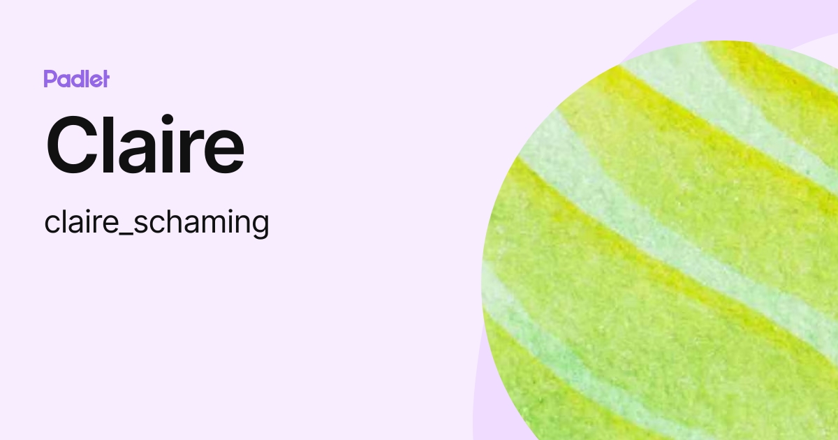 Claire (claire_schaming) profile | Padlet