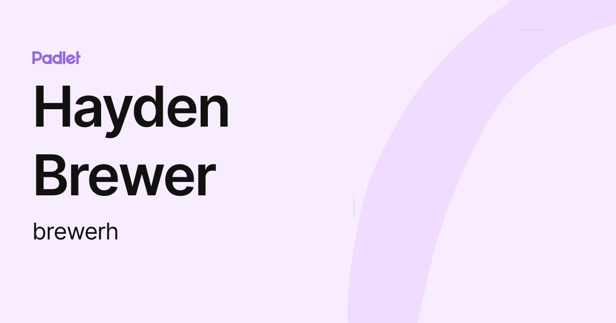Hayden Brewer (brewerh) profile | Padlet