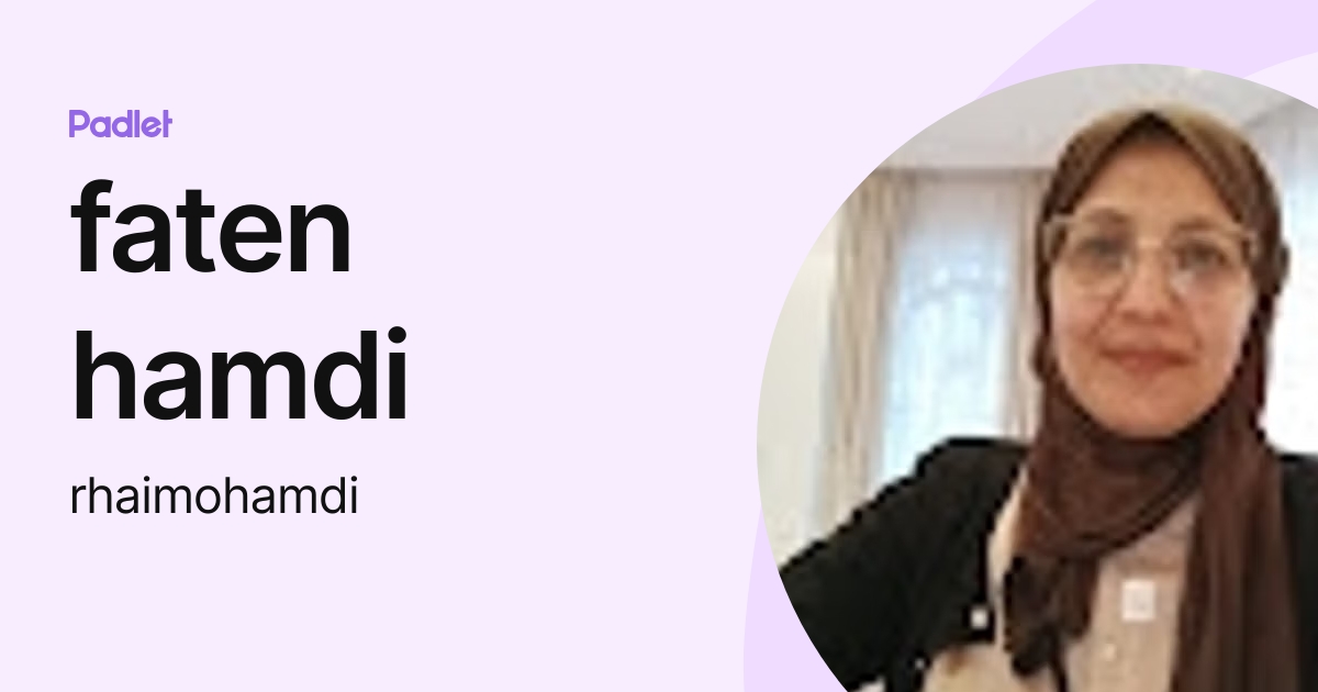 Profil de faten hamdi (rhaimohamdi) | Padlet