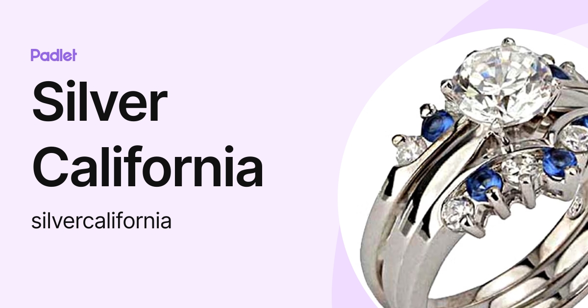 Silver California (silvercalifornia) profile | Padlet