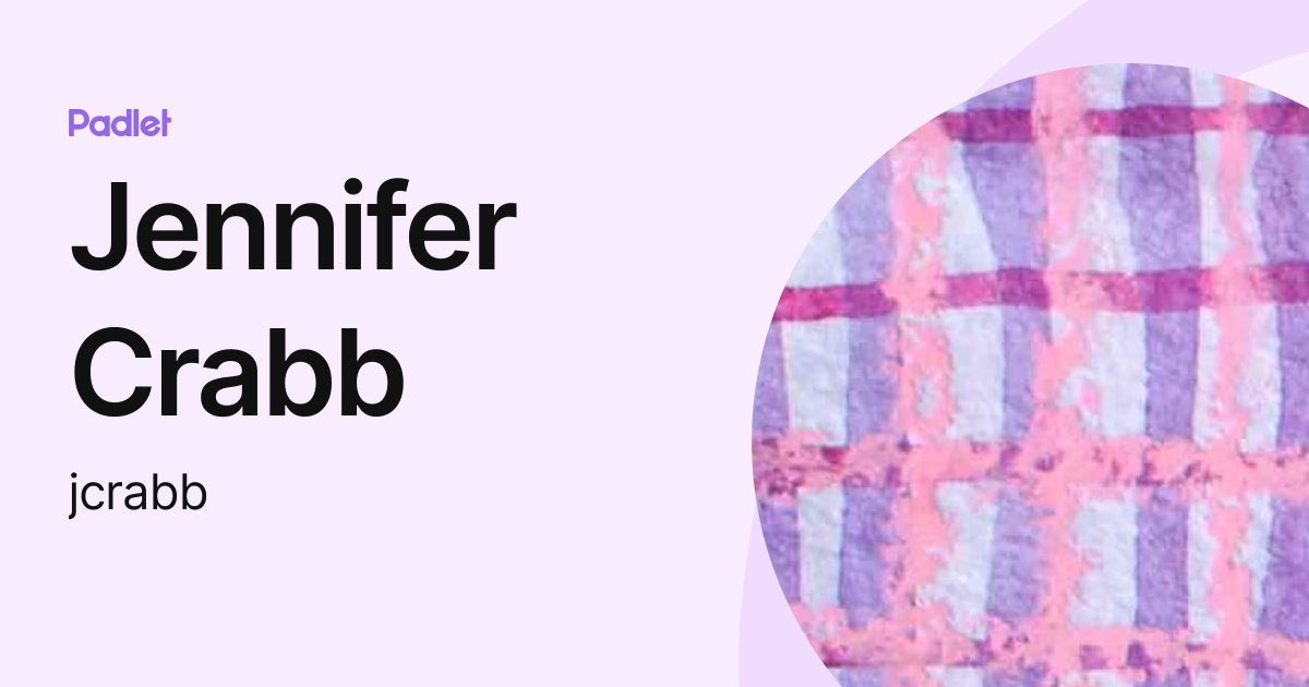 Jennifer Crabb (jcrabb) profile | Padlet