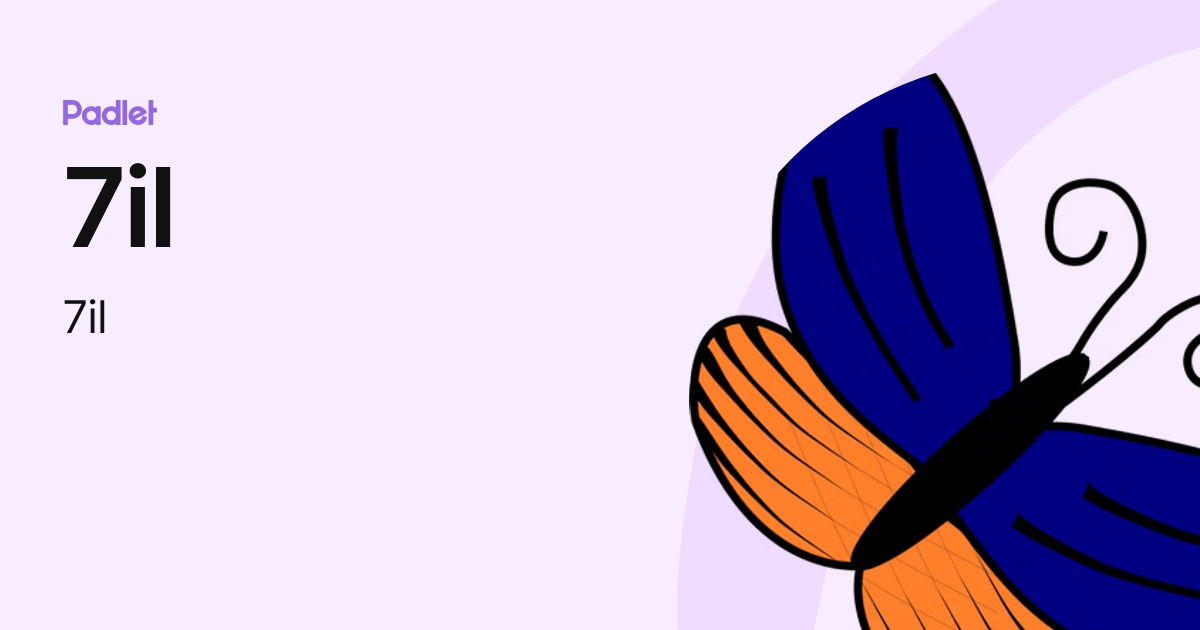 7il (7il) profile | Padlet