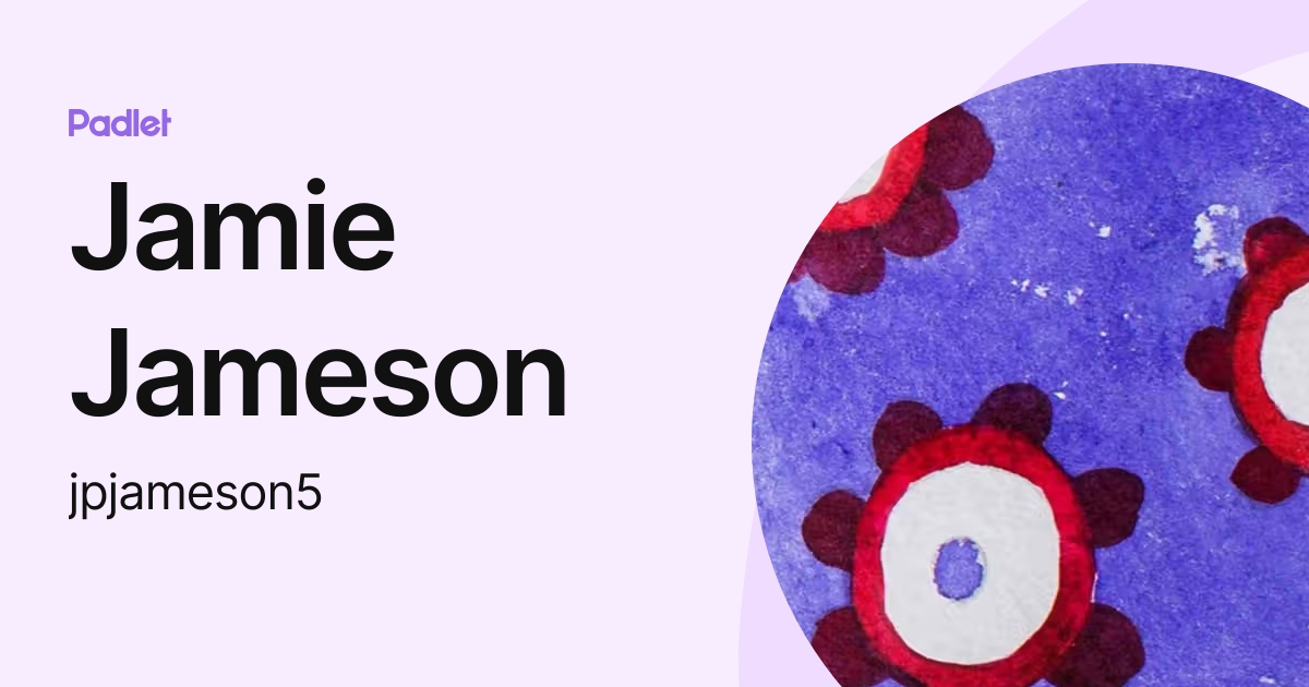 Jamie Jameson (jpjameson5) profile | Padlet