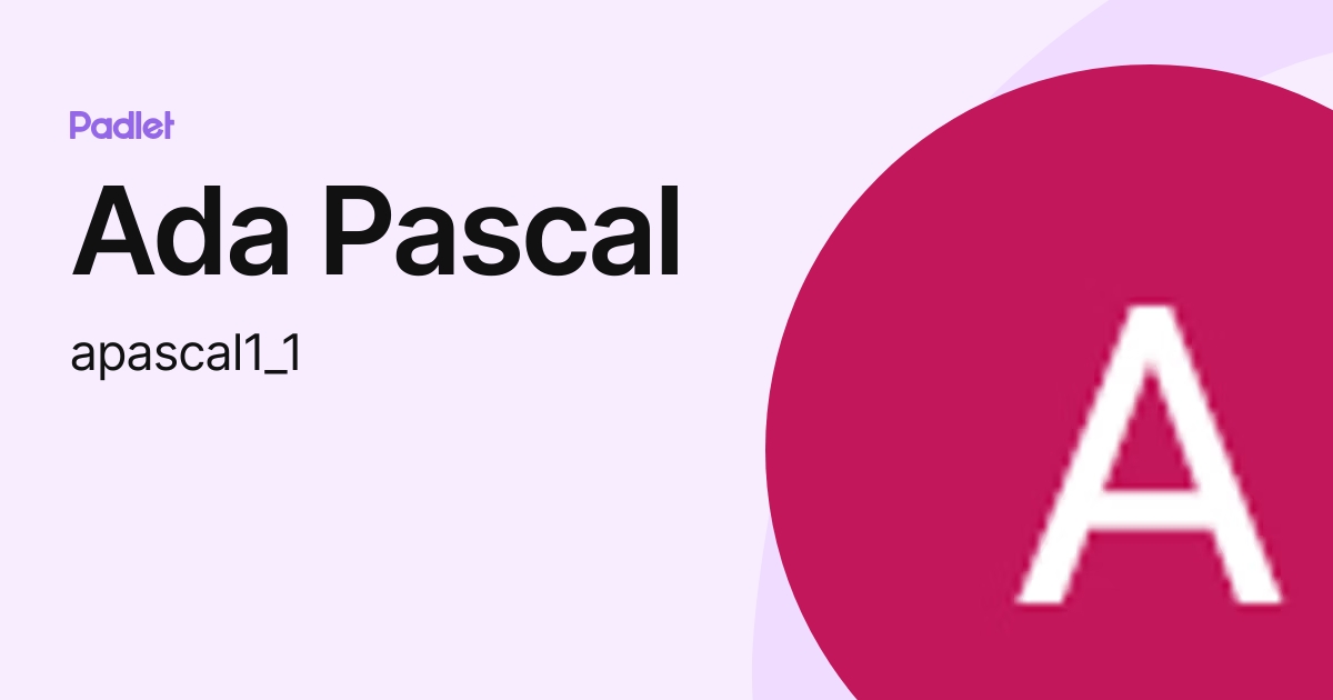 Ada Pascal (apascal1_1) profile | Padlet