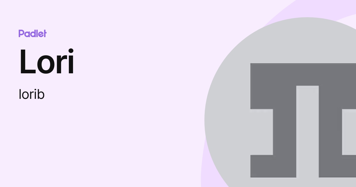 Lori (lorib) profile | Padlet