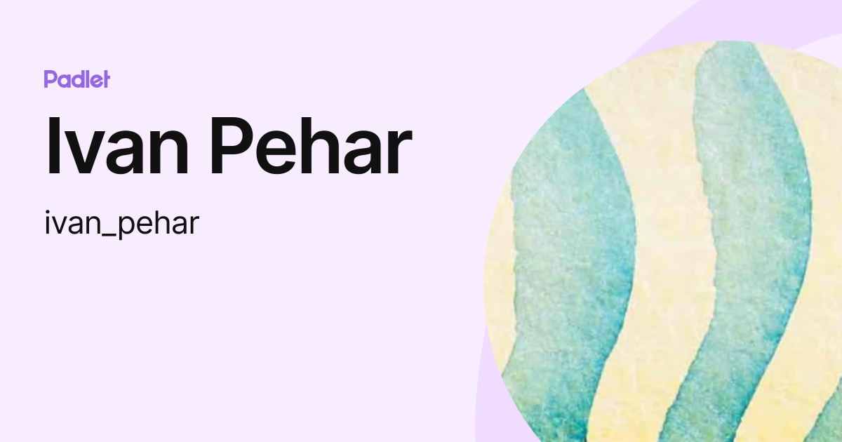 Ivan Pehar (ivan_pehar) profile | Padlet