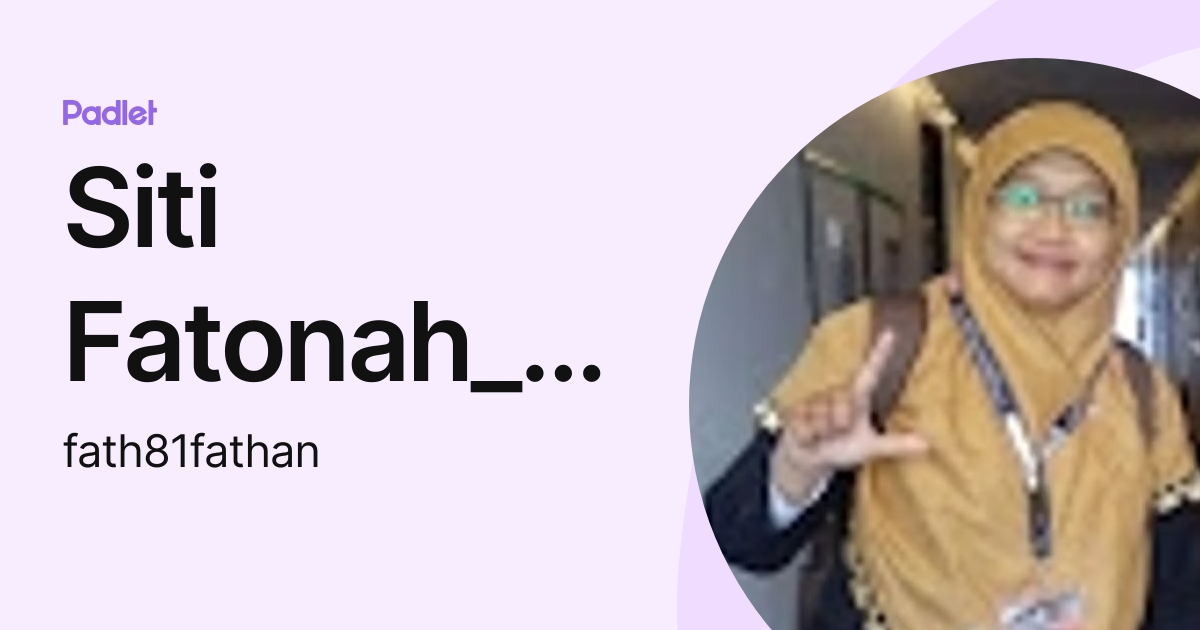 Siti Fatonah_Lampung (fath81fathan) profile | Padlet