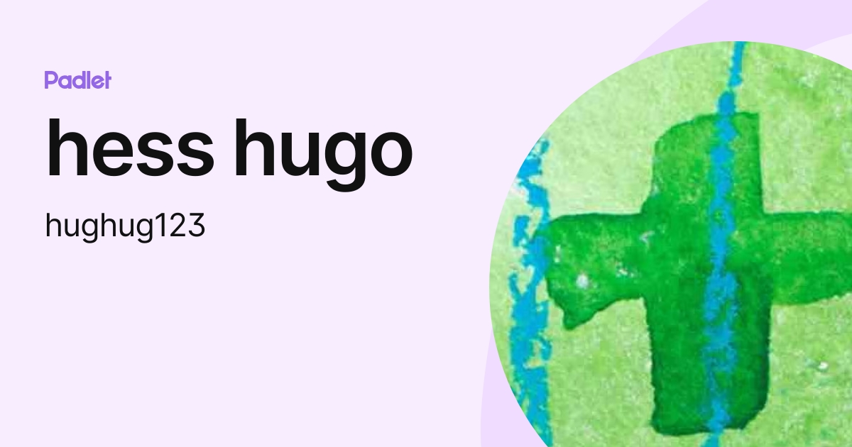 hess hugo (hughug123) profile | Padlet