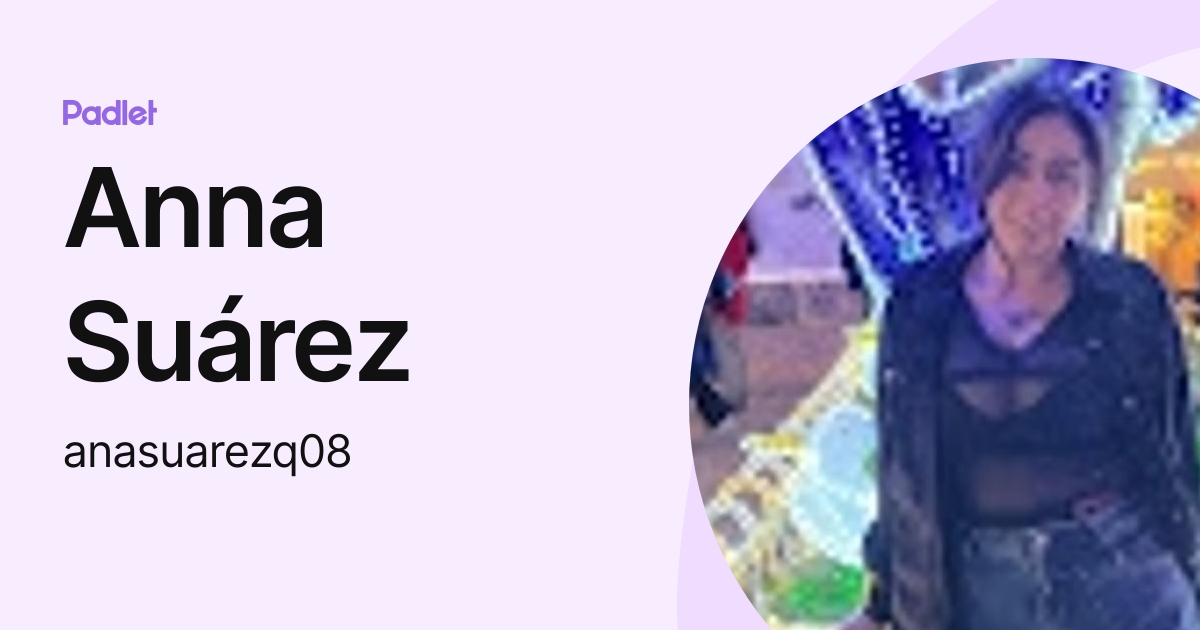 Anna Suárez (anasuarezq08) profile | Padlet