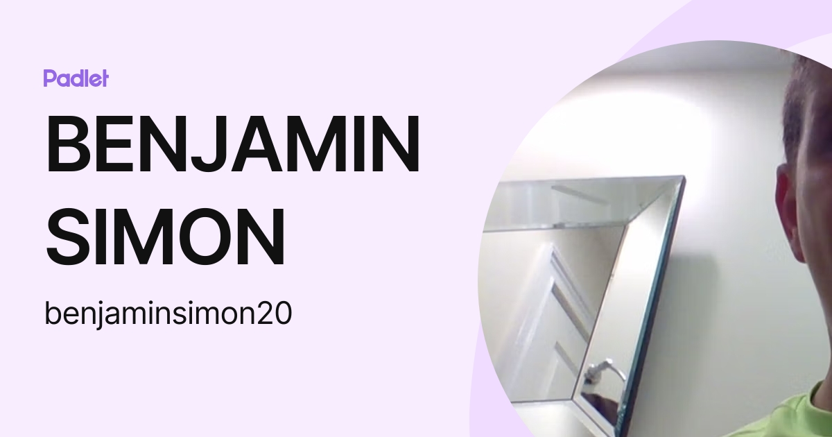 BENJAMIN SIMON (benjaminsimon20) profile | Padlet