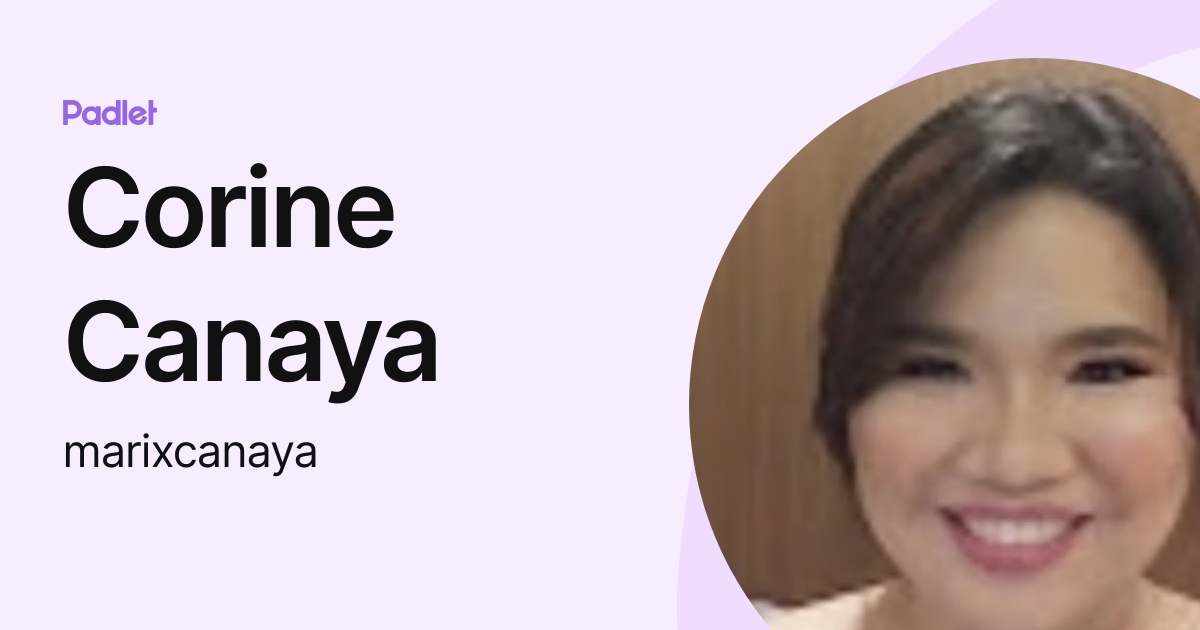 Corine Canaya (marixcanaya) profile | Padlet