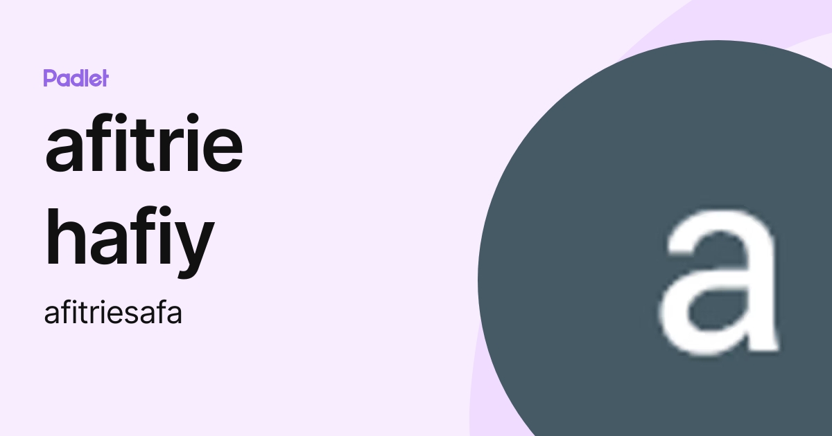 afitrie hafiy (afitriesafa) profile | Padlet