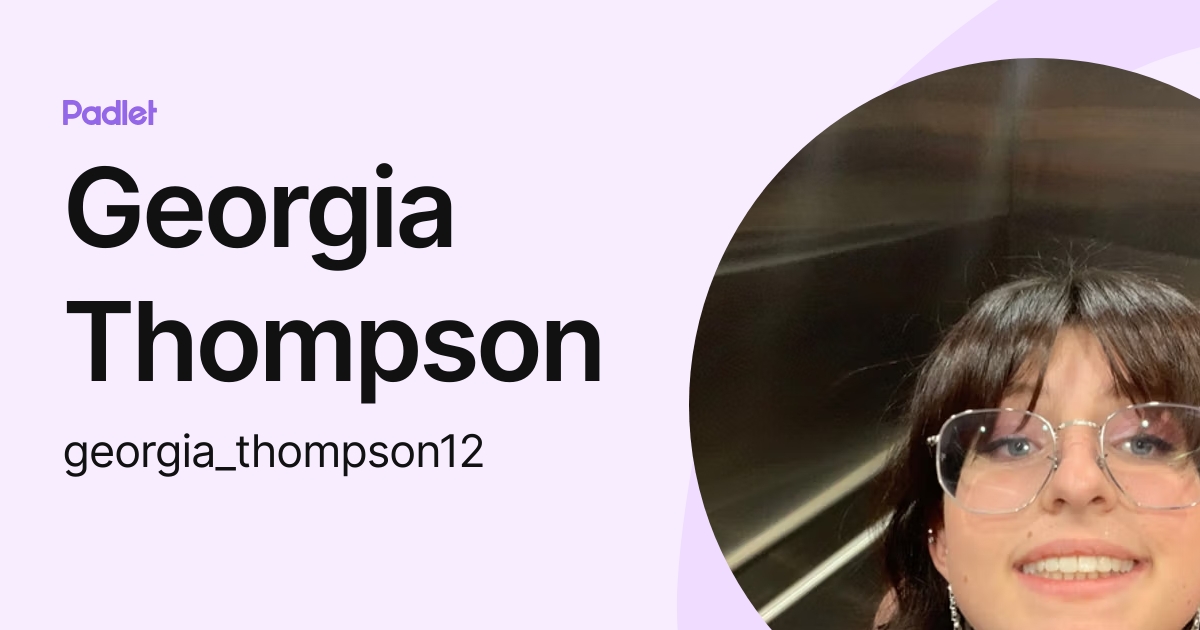 Georgia Thompson (georgia_thompson12) profile | Padlet