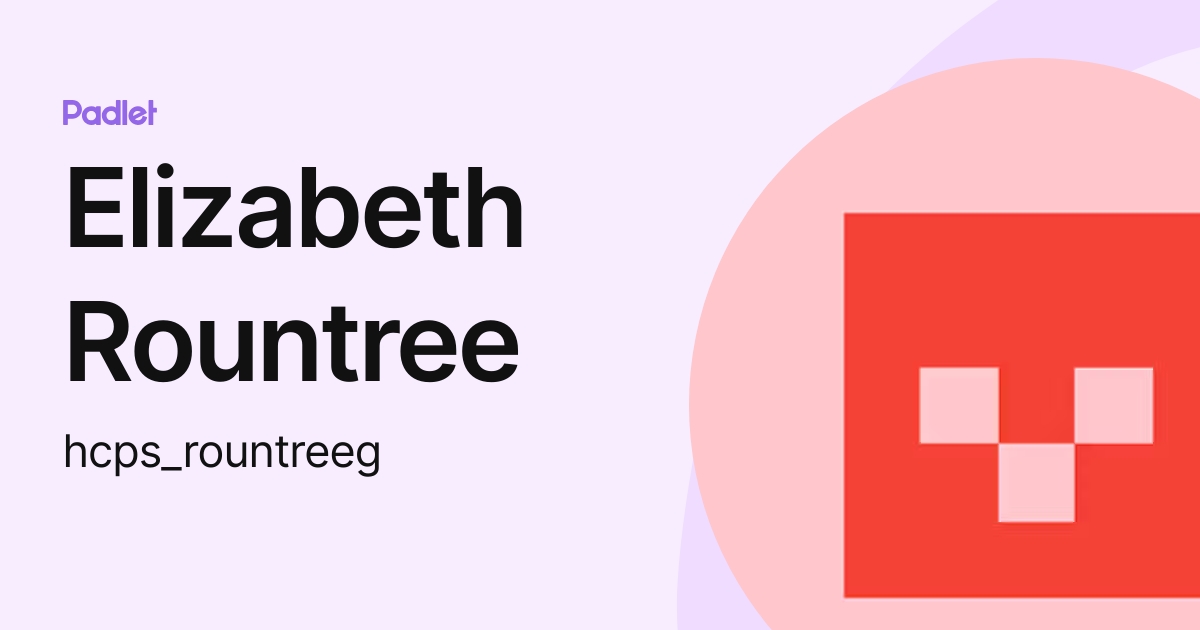 Elizabeth Rountree (hcps_rountreeg) profile | Padlet