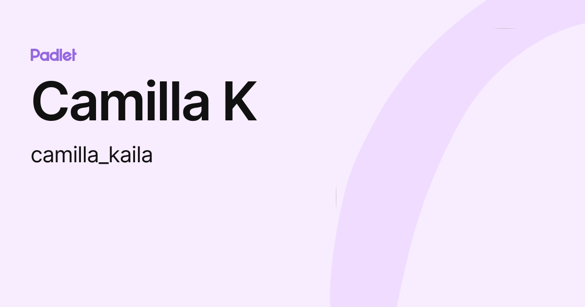 Camilla K (camilla_kaila) profile | Padlet