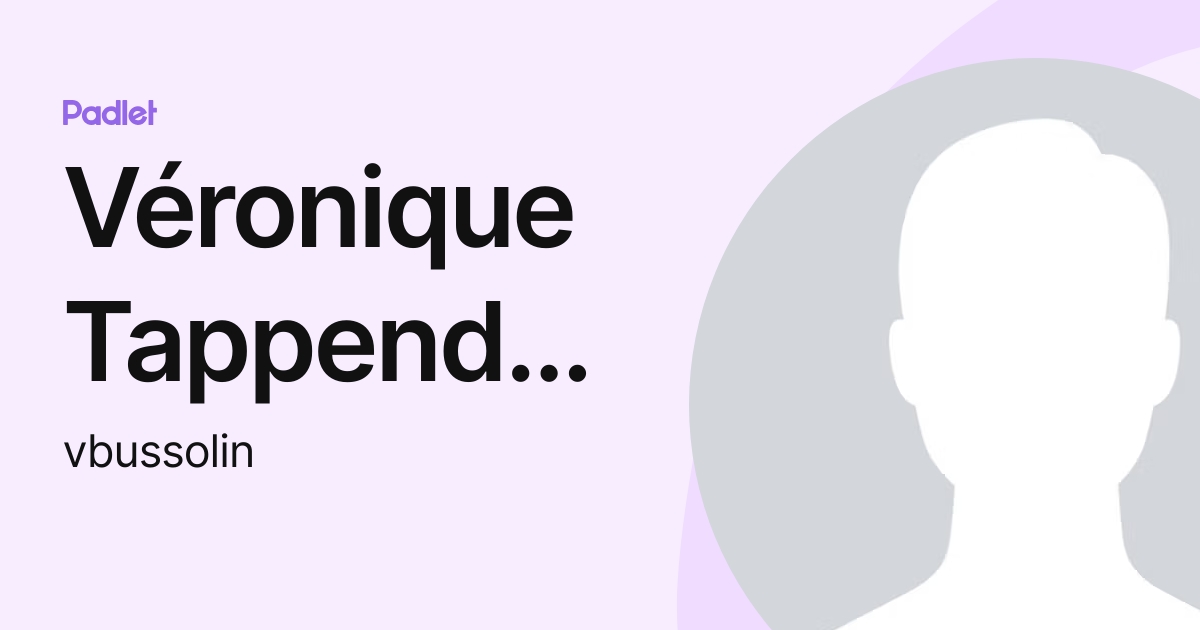 Véronique Tappenden (vbussolin) profile | Padlet