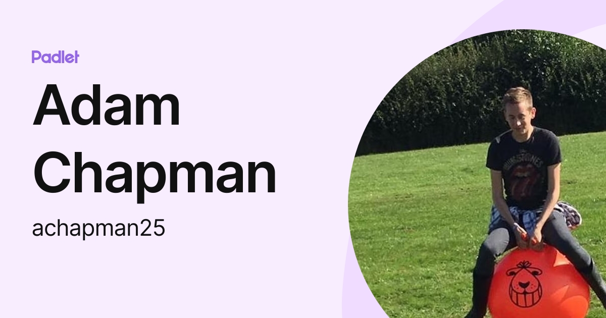 Adam Chapman (achapman25) profile | Padlet