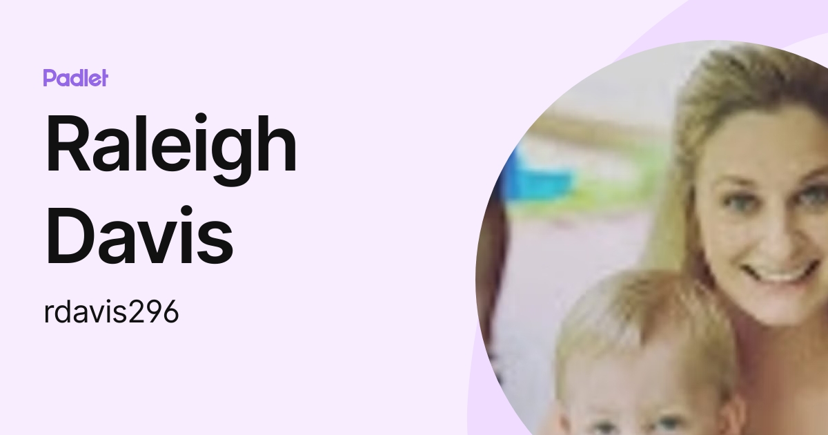 Raleigh Davis (rdavis296) profile | Padlet