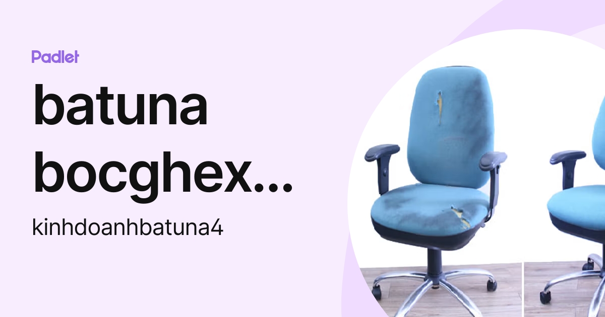 batuna bocghexoayvp (kinhdoanhbatuna4) profile | Padlet
