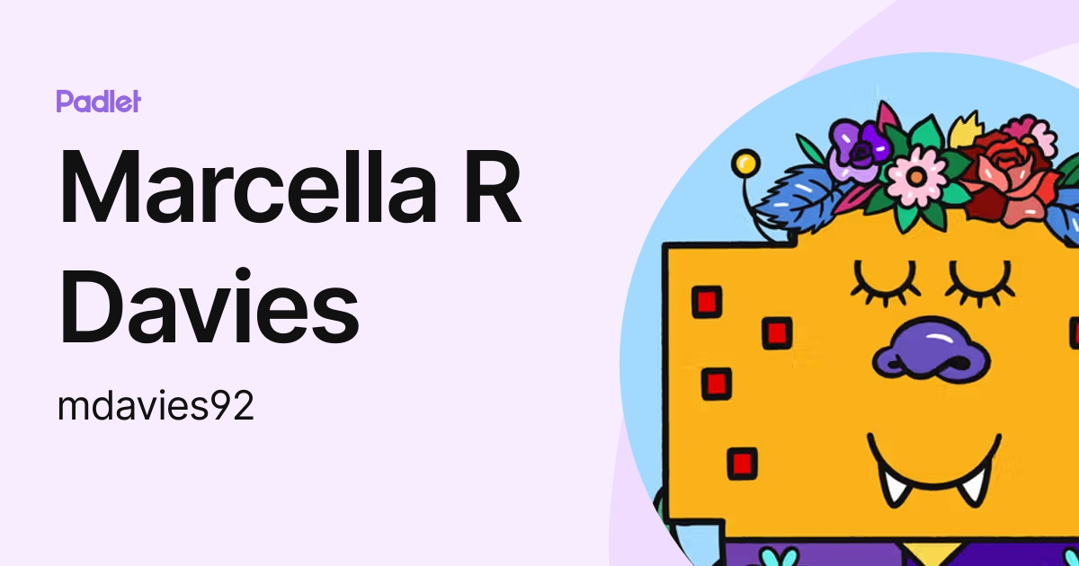 Marcella R Davies (mdavies92) profile | Padlet