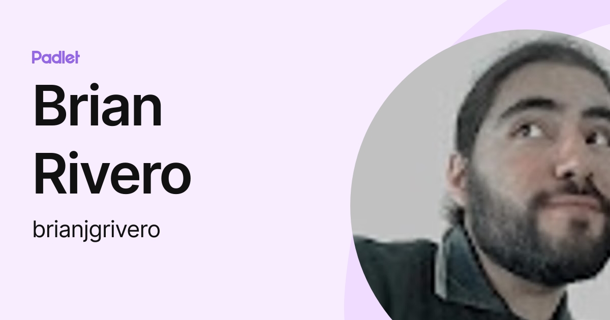 Brian Rivero (brianjgrivero) profile | Padlet