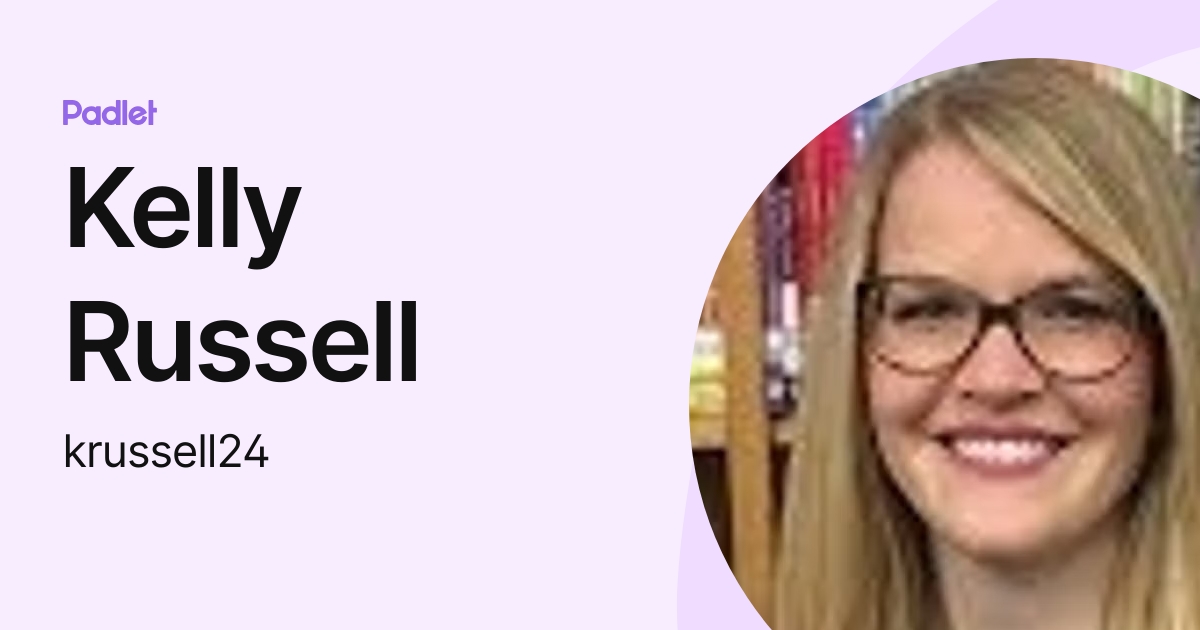 Kelly Russell (krussell24) profile | Padlet