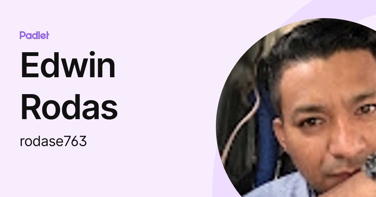 Edwin Rodas (rodase763) profile | Padlet
