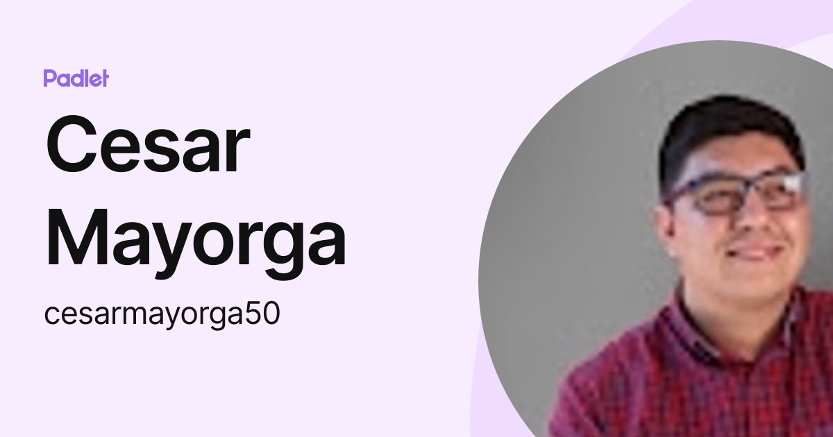 Cesar Mayorga (cesarmayorga50) profile | Padlet