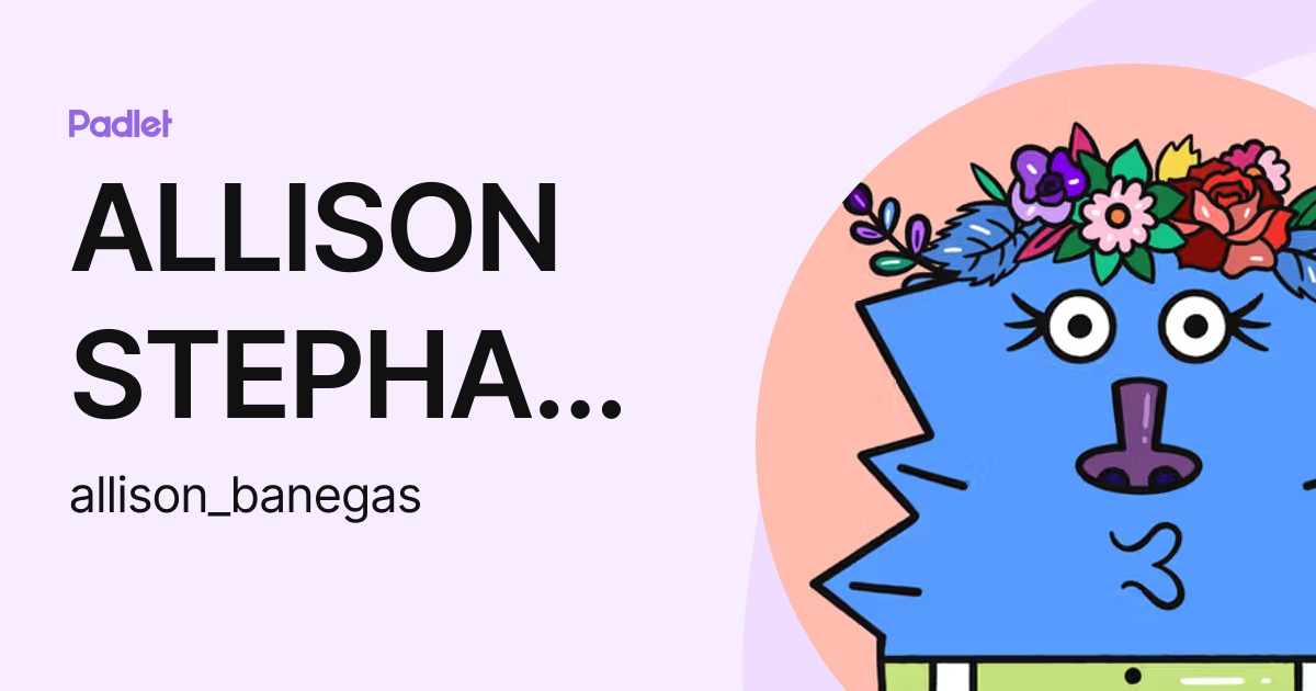 ALLISON STEPHANY BANEGAS VELASQUEZ (allison_banegas) profile | Padlet