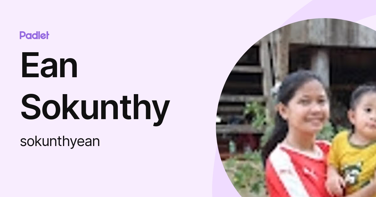 Ean Sokunthy (sokunthyean) profile | Padlet