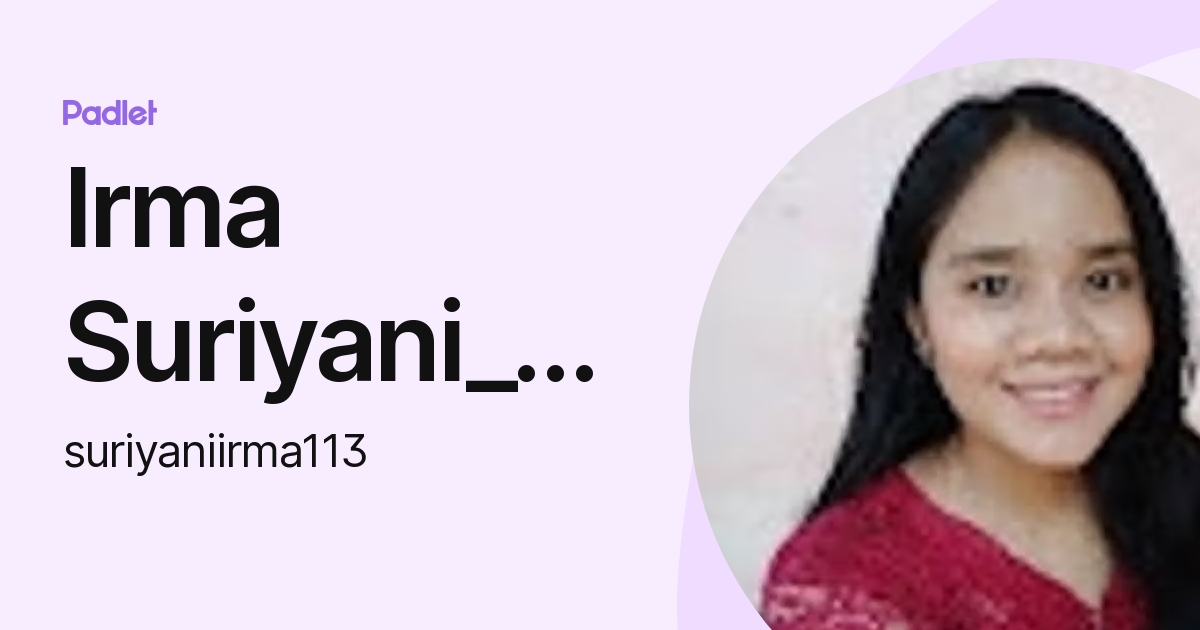 Irma Suriyani_095 (suriyaniirma113) profile | Padlet