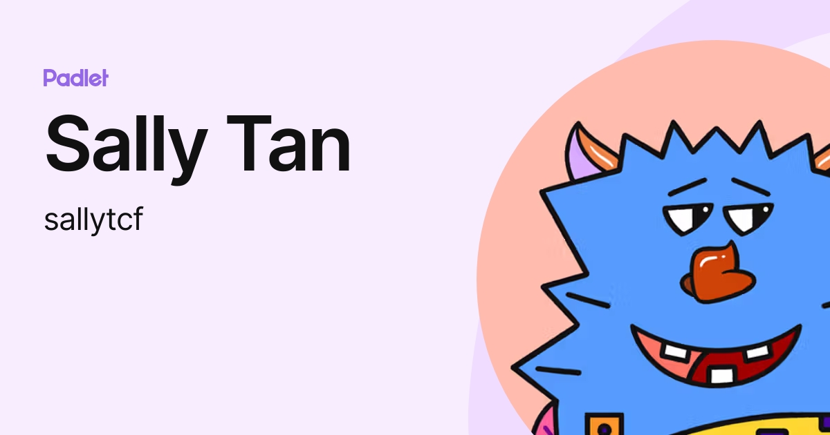 Sally Tan (sallytcf) profile | Padlet