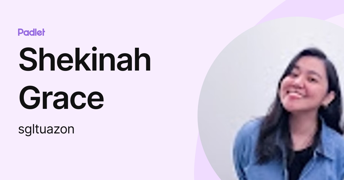 Shekinah Grace (sgltuazon) profile | Padlet