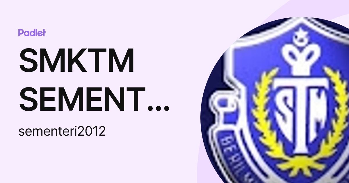 SMKTM SEMENTERI (sementeri2012) profile | Padlet