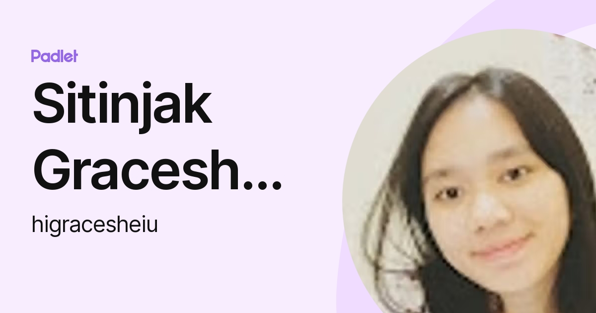 Sitinjak Gracesheilda Monalisa (higracesheiu) profile | Padlet
