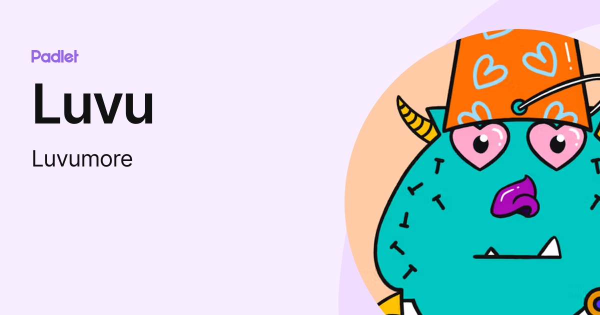 Luvu (Luvumore) profile | Padlet