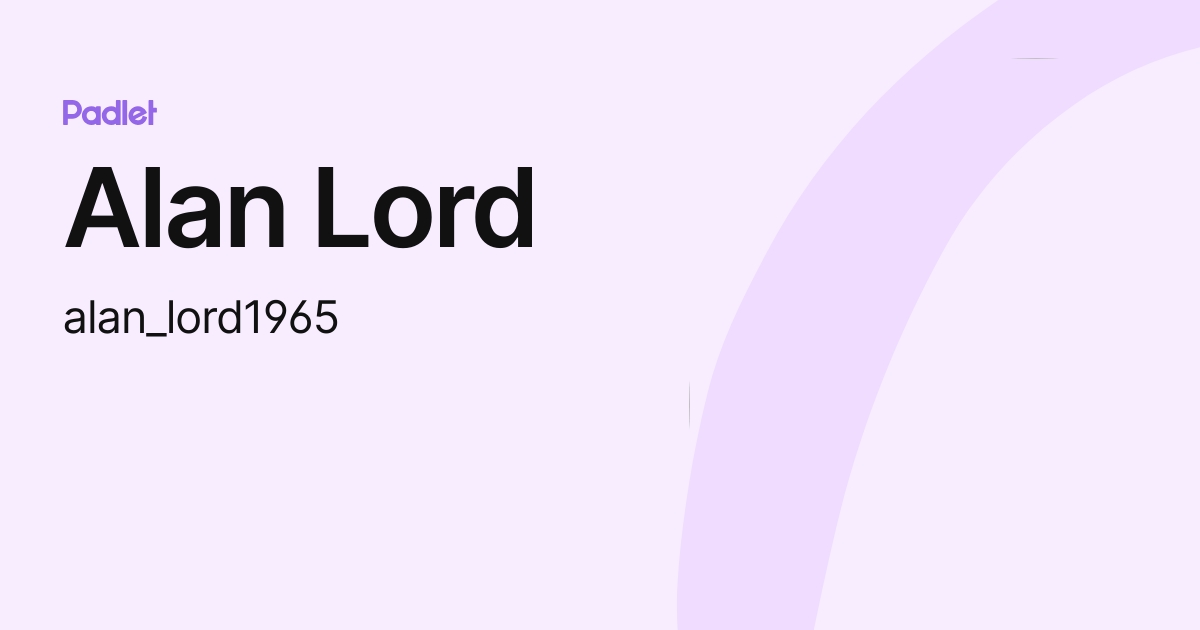 Alan Lord (alan_lord1965) profile | Padlet
