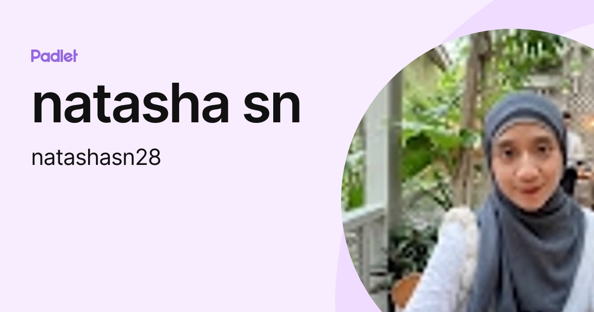 natasha sn (natashasn28) profile | Padlet