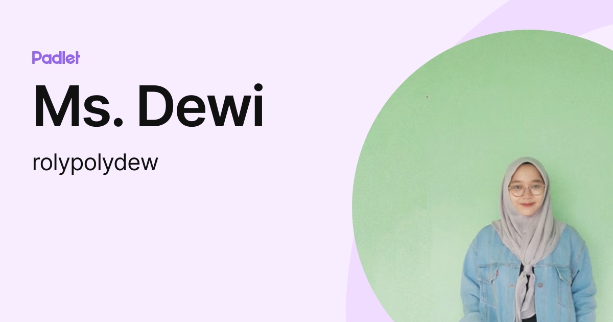 Ms. Dewi (rolypolydew) profile | Padlet