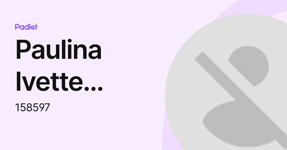 Paulina Ivette Moran Quezada (158597) profile | Padlet